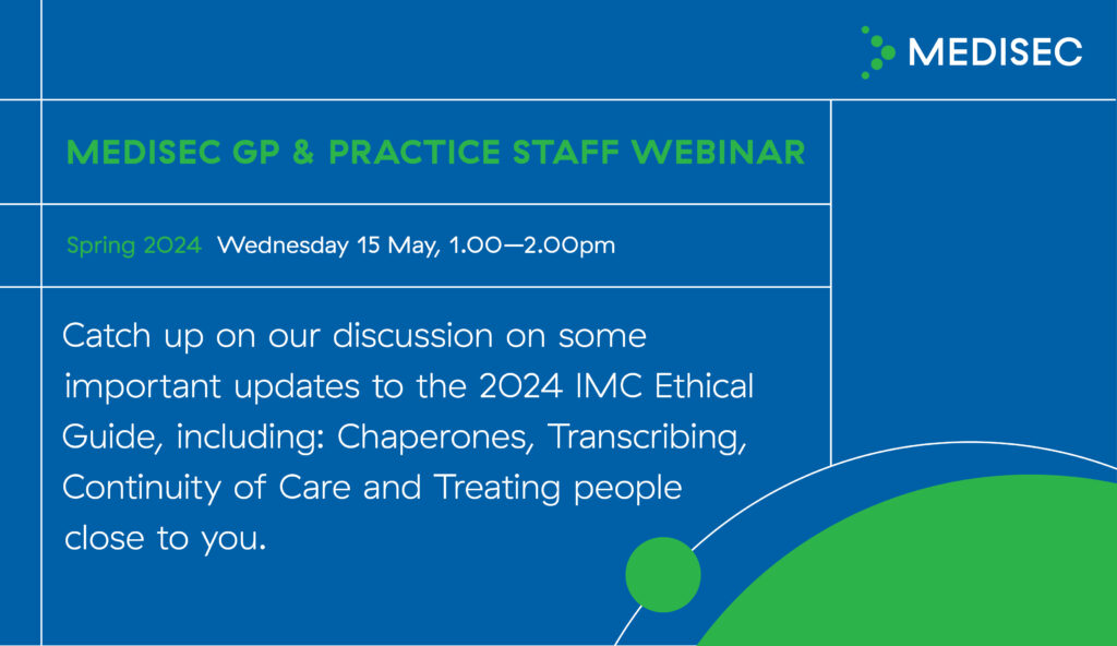 Medisec GP and Practice Staff Webinar - 15 May 2024 - Medisec Ireland