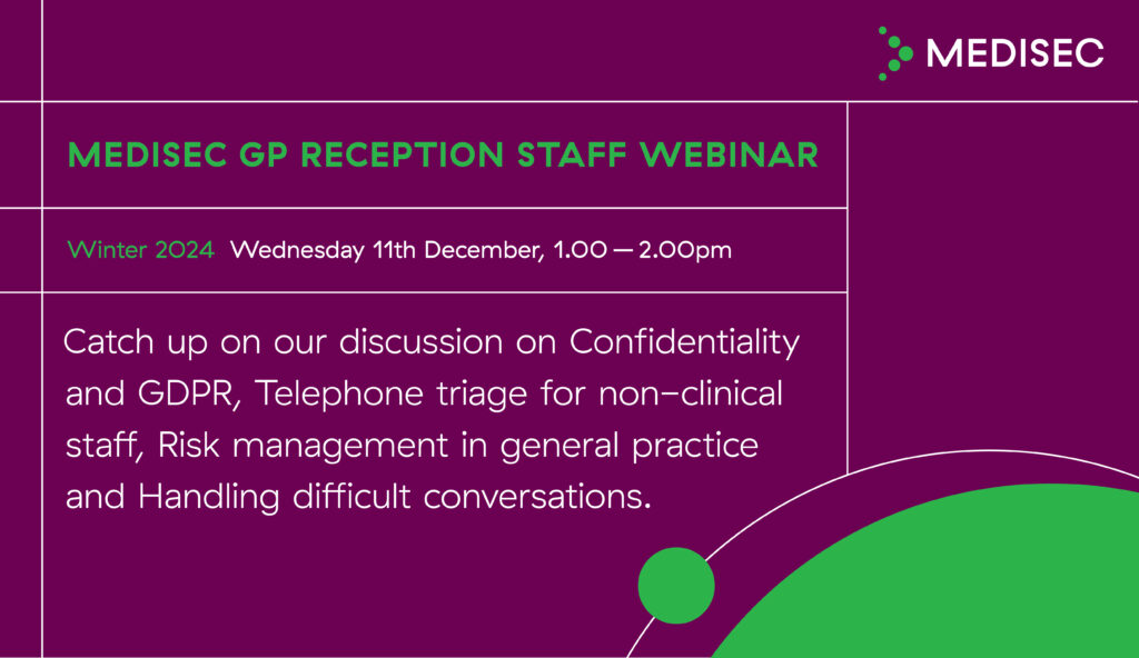 Medisec GP Reception Staff webinar - 11 December 2024 - Medisec Ireland